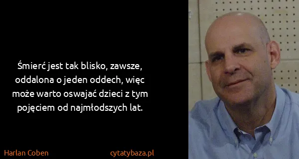 Śmierć jest tak blisko, zawsze, oddalona o... Śmierć jest tak blisko, zawsze, oddalona o...